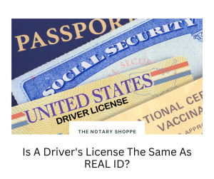 Is A Driver's License The Same As REAL ID? - The Notary Shoppe
